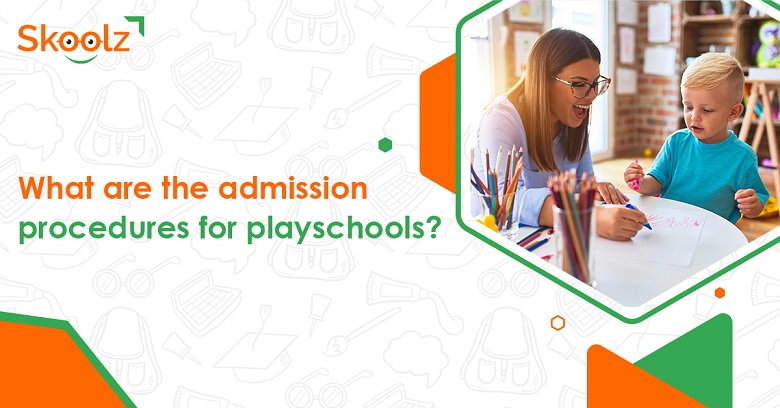 What are the admission procedures for play schools - Skoolz